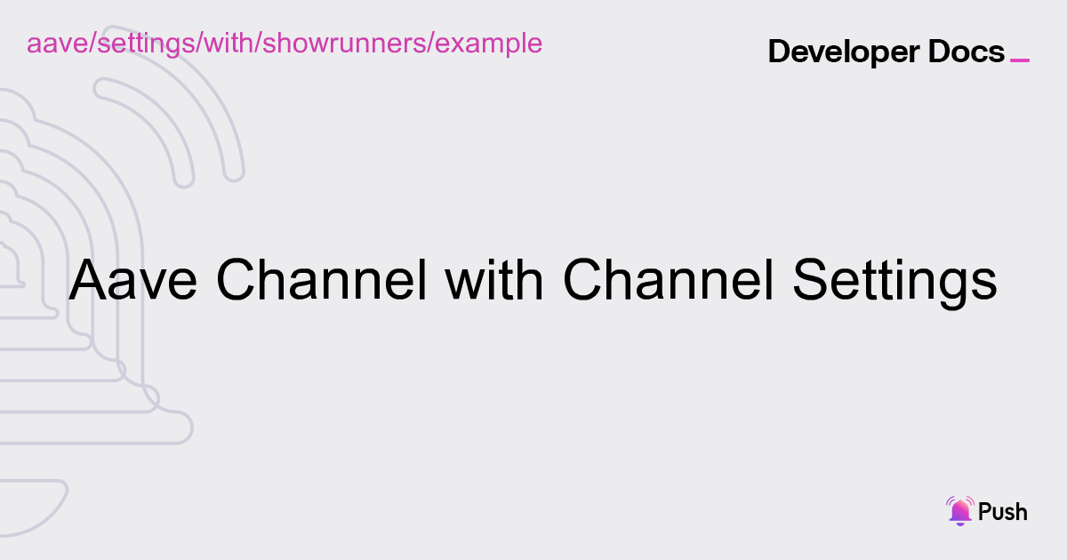 AAVE with Showrunners tutorial | Push Notification | Push Documentation