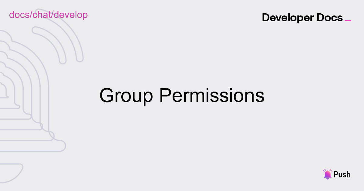 Group Permissions | Push Chat | Push Documentation