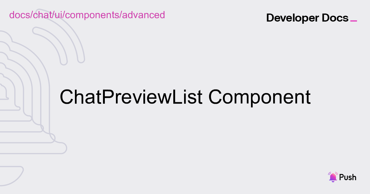 ChatPreviewList | UI Components (@pushprotocol/uiweb) | Push Chat | Push Documentation