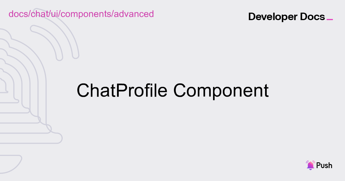 ChatProfile | UI Components (@pushprotocol/uiweb) | Push Chat | Push Documentation