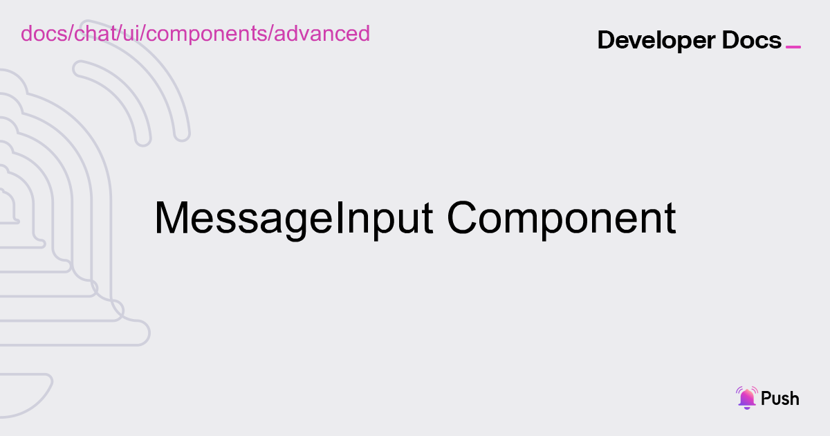 MessageInput | UI Components (@pushprotocol/uiweb) | Push Chat | Push Documentation