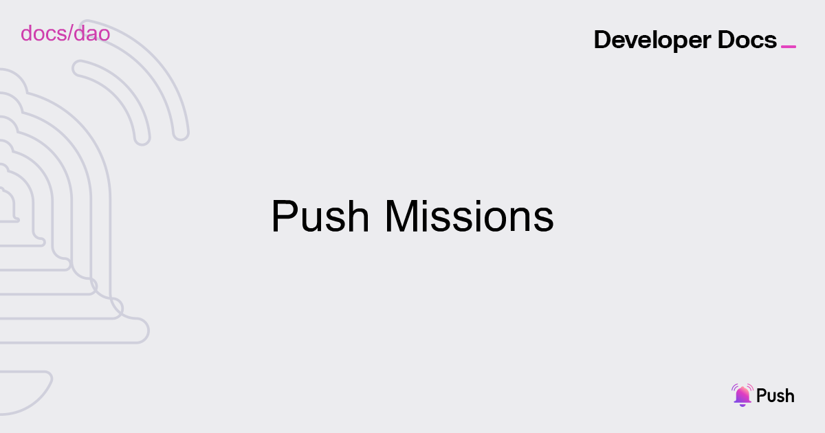 Push Missions | Push | The Communication Protocol of Web3