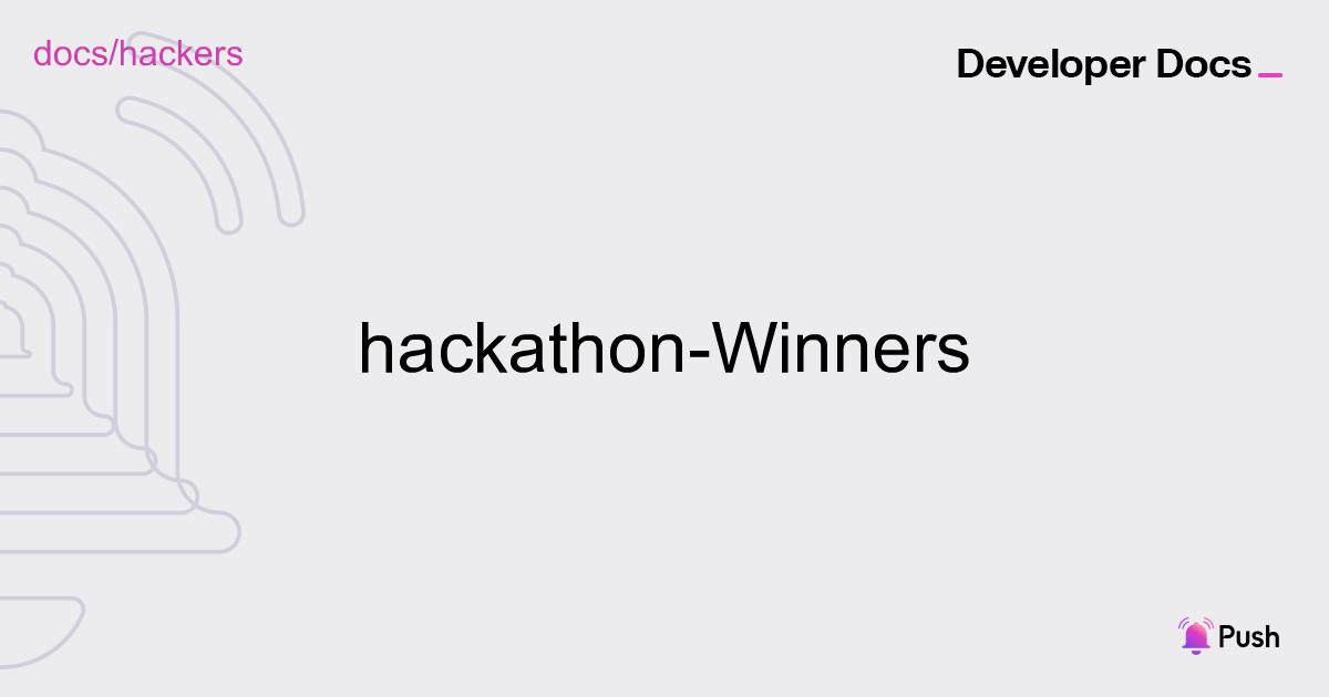 Hackathon Winners | Builder | Push Documentation