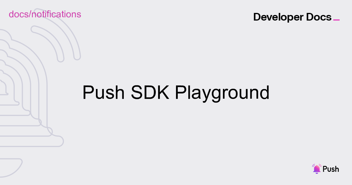 Push Sdk Apis Playground Tutorial Push Notification Push Documentation 1472