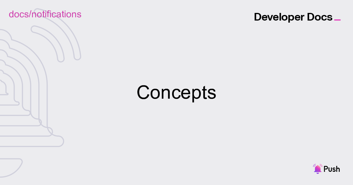 Concept Section | Push Notifications | Push Documentation