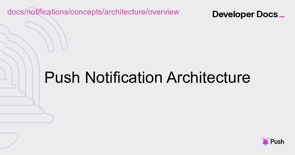 Architecture Overview | Push Notifications | Push Documentation