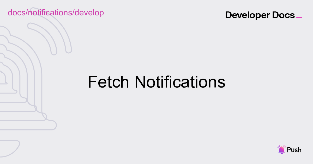 Fetch Notifications | Push Notifications | Push Documentation