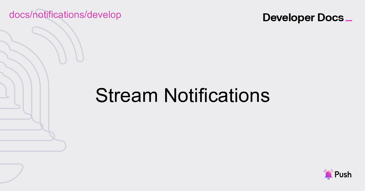 Stream Notifications | Push Notifications | Push Documentation