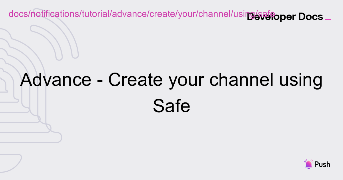 Create Channel using Safe| Tutorial | Push Notifications | Push ...