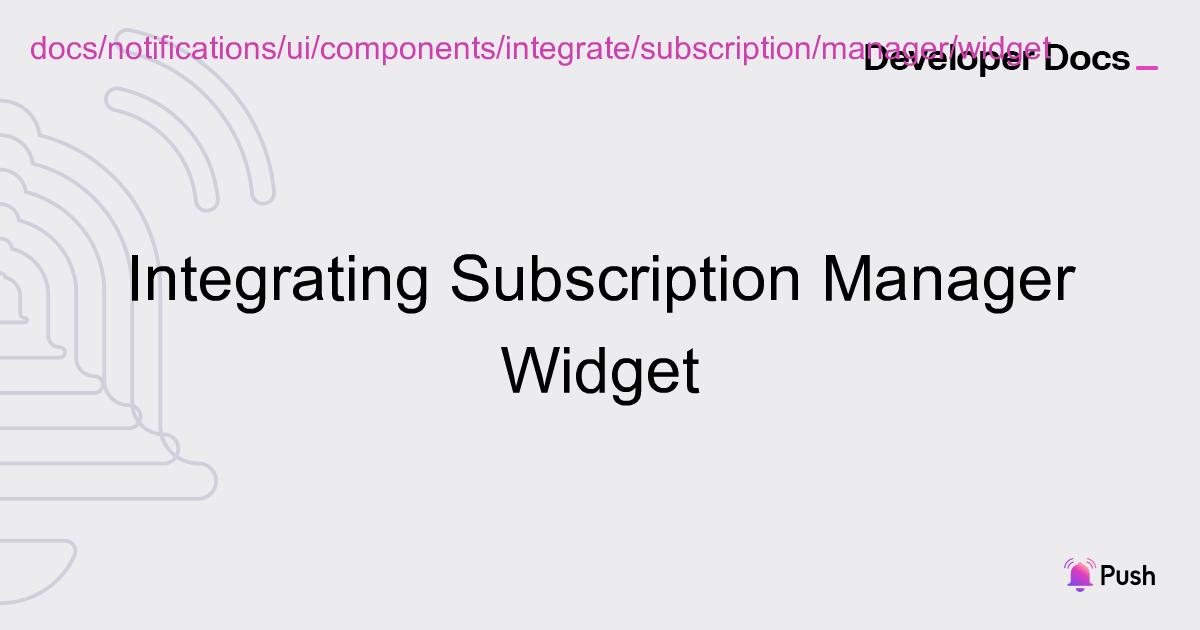 SubscriptionManager | Push Notifications | Push Documentation