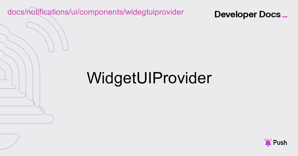 Widgetuiprovider Push Notifications Push Documentation